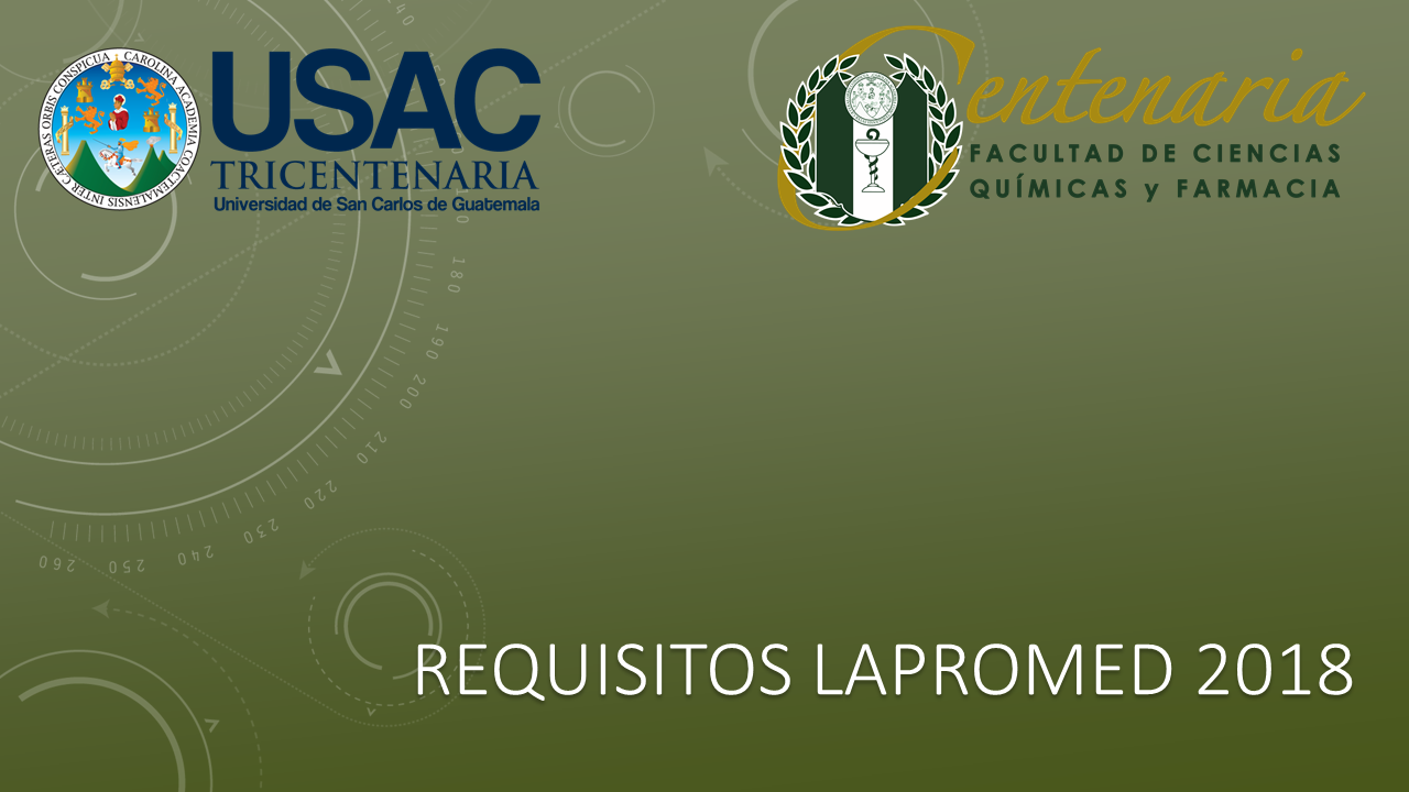 REQUISITOS LAPROMED 2018 – Facultad de Ciencias Químicas y Farmacia – USAC